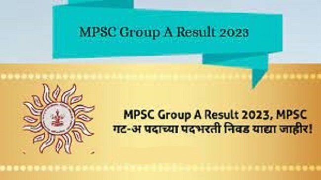 MPSC Group A Result 2023 | MPSC गट-अ पदाच्या विविध पदभरती निवड याद्या ...